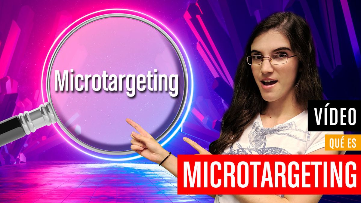 ¿Qué es microtargeting y en qué consiste?