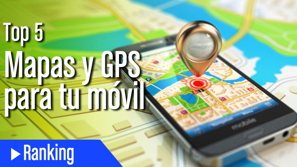 Mejores aplicaciones de mapas y GPS para móviles y tablets